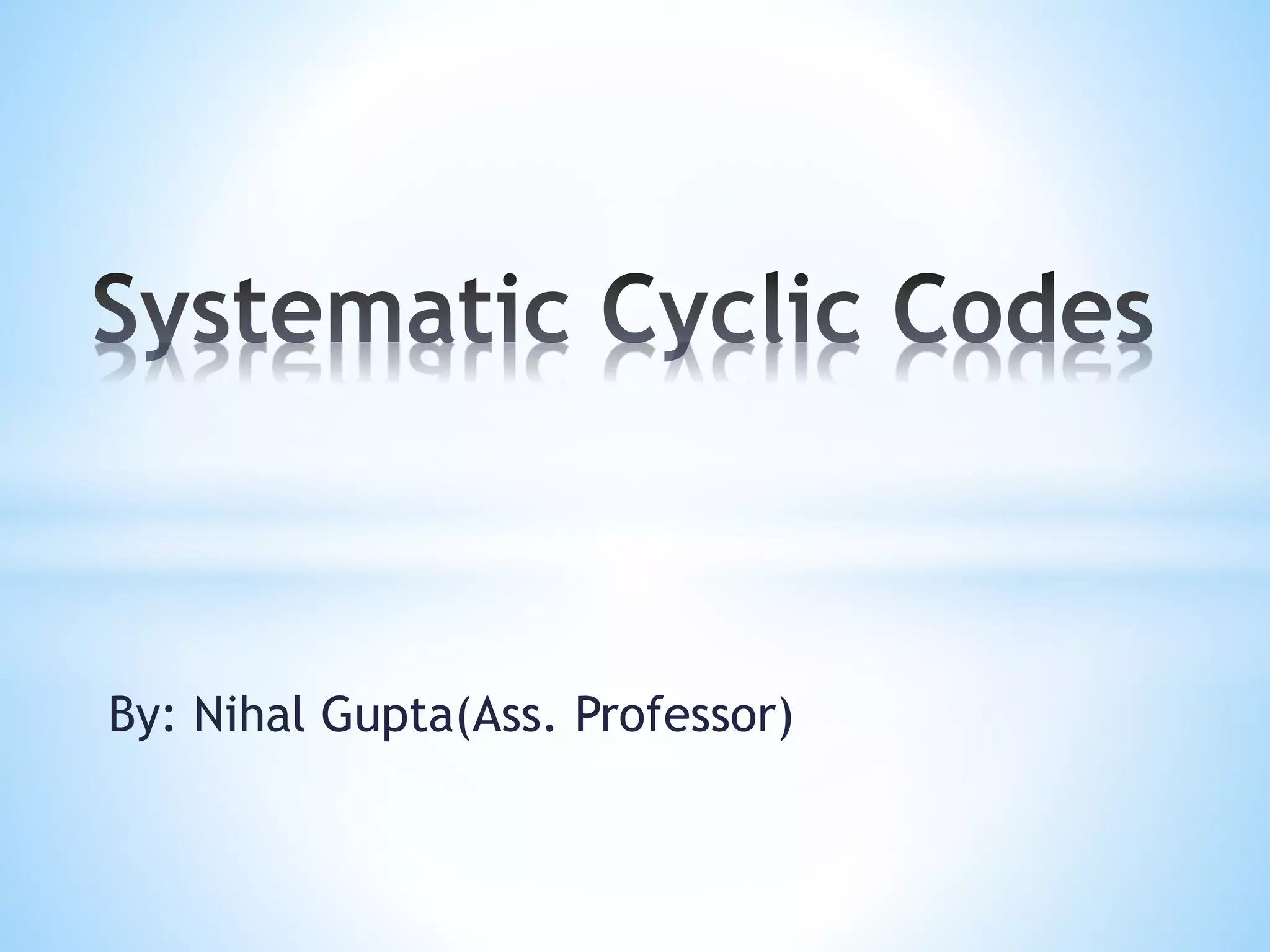 Cyclic Code Systematic Ppt