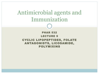 Cyclic lipopeptides, folate antagonists, licosamide, polymixins | PPT
