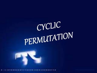 CYCLIC PERMUTATION.pptx