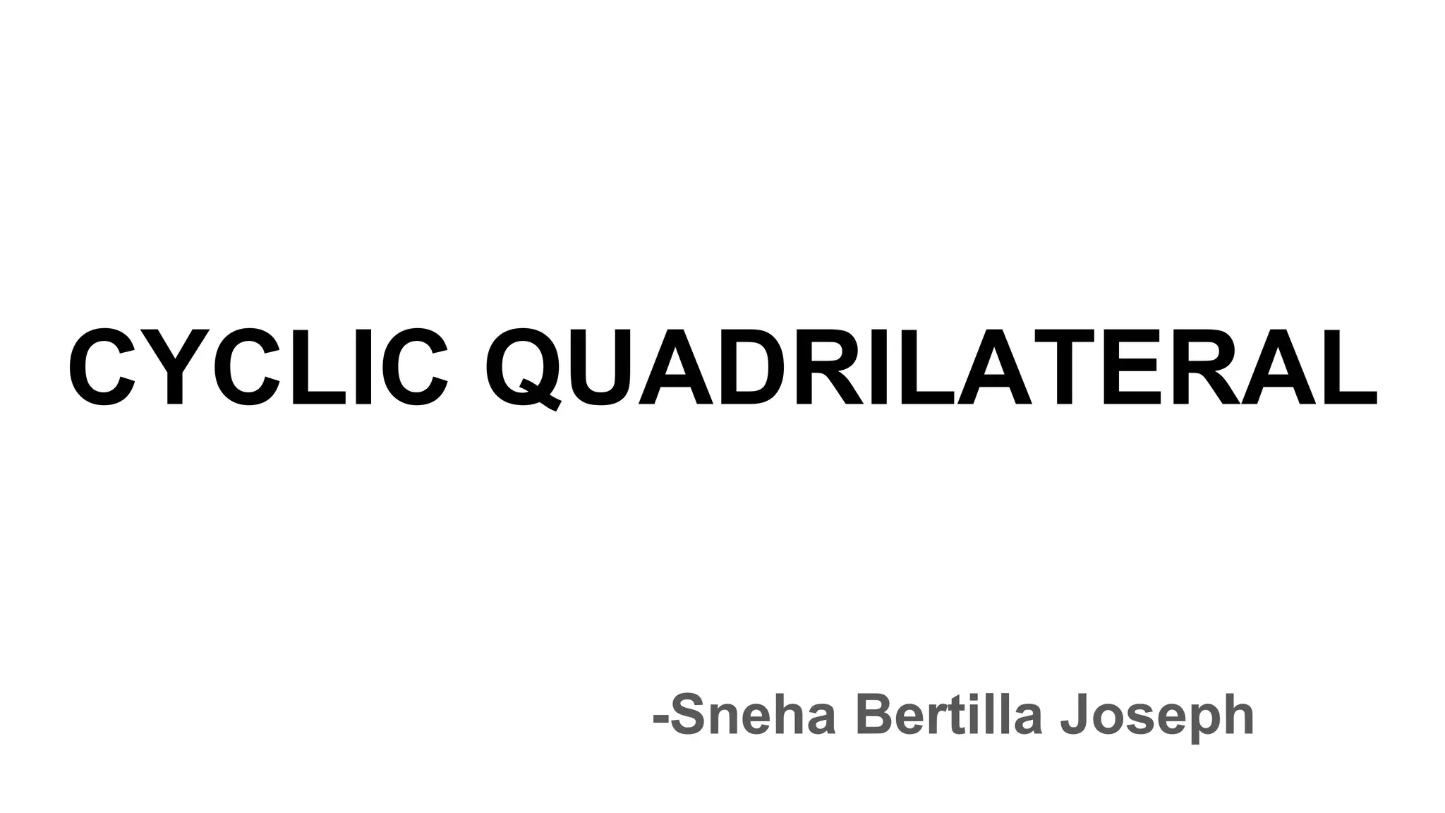 CYCLIC QUADRILATERAL.pptx