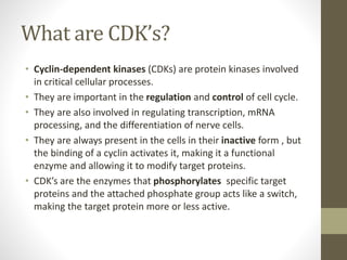 Cyclin dependent kinases | PPTX