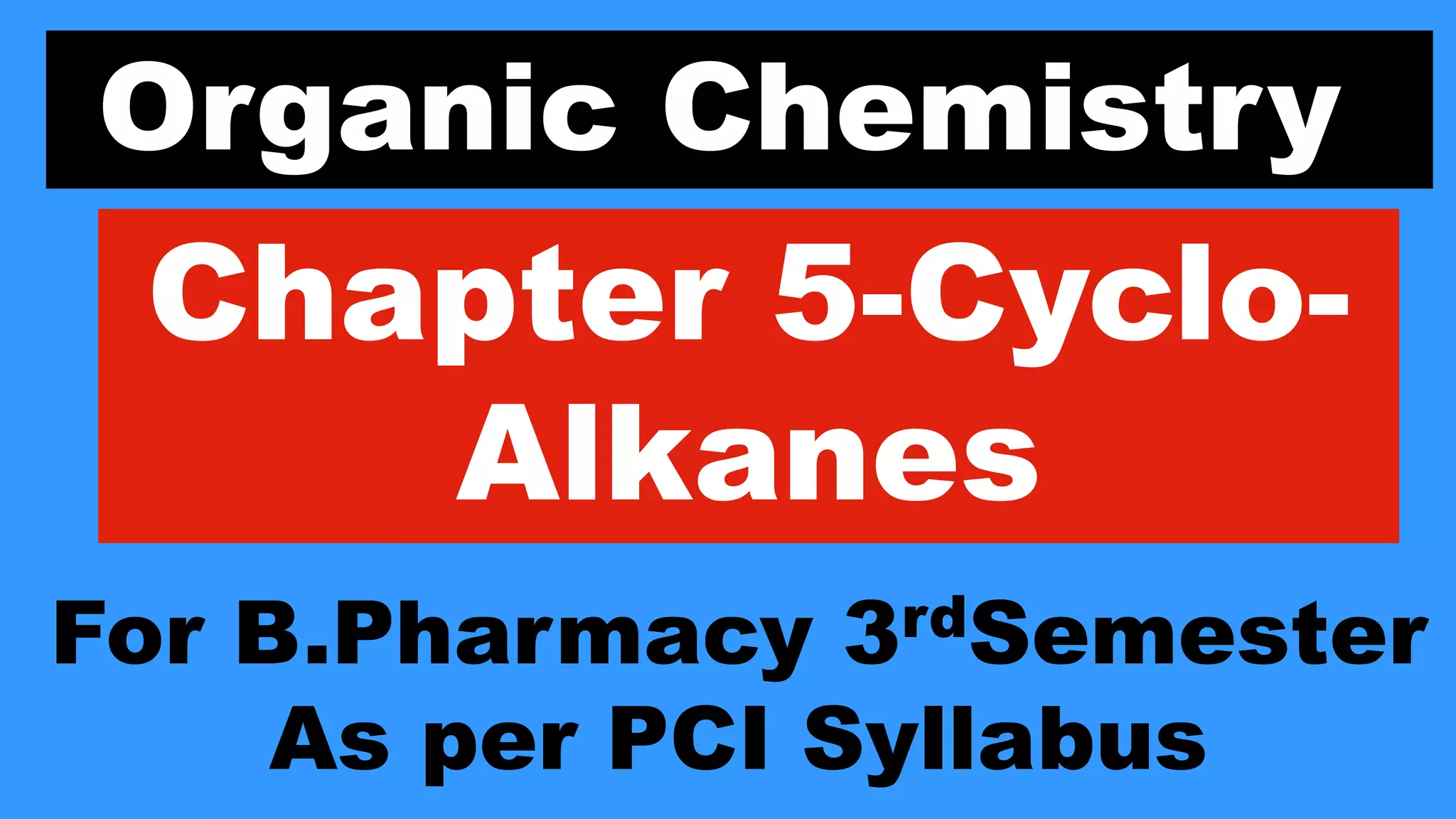 Pharmaceutical Organic Chemistry-II| Cycloalkanes||Chapter -V | PPTX