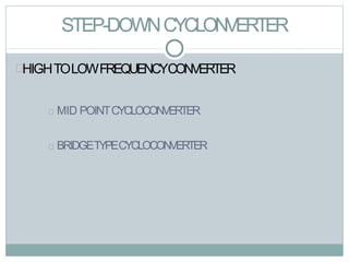 Principle of operation of Cycloconverter | PPTX