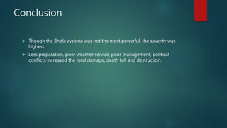Cyclone 1970 : The Deadliest Disaster in the World | PPTX