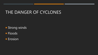 Danger and risk reduction: Cyclones, typhoons, and hurricanes | PPT