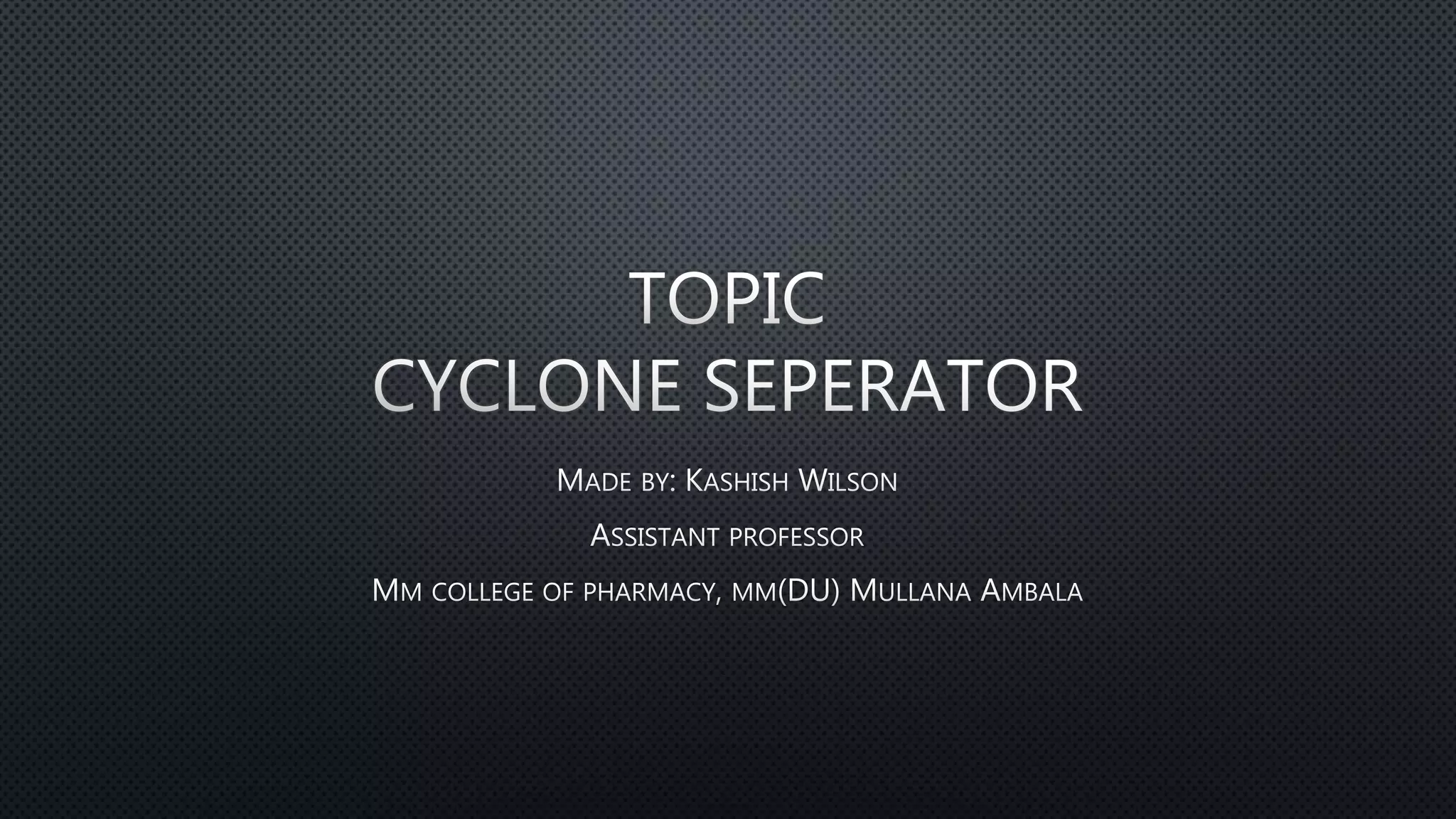 Cyclone seperator.pptx