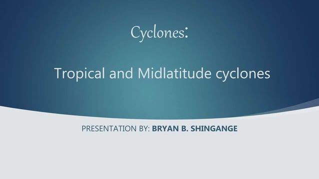 Cyclones Tropical and Mid-latitude .pptx
