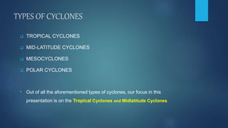 Cyclones Tropical and Mid-latitude .pptx