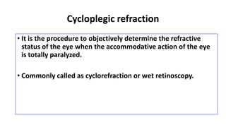 Cycloplegic agents & cyclorefraction | PPT