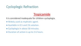 Cycloplegic refraction ppt | PPTX