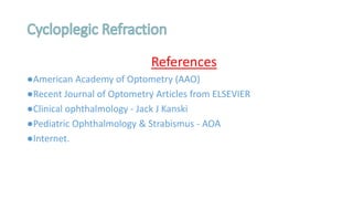 Cycloplegic refraction ppt | PPTX