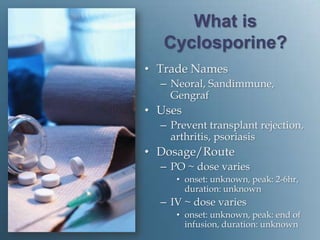 Cyclosporine | PPTX