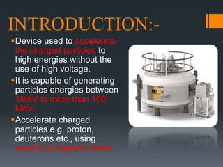 Cyclotron accelerator | PPTX