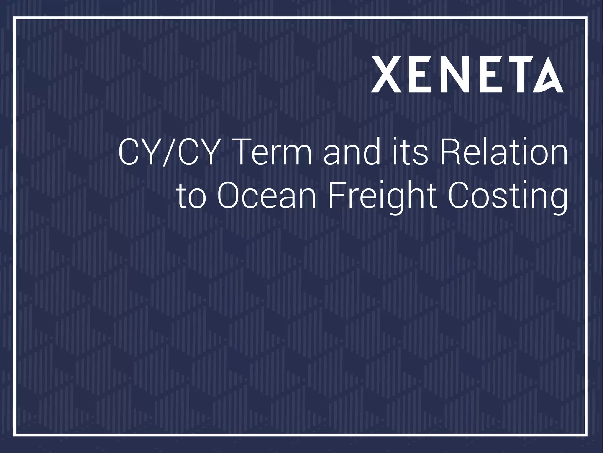 CY/CY Term and its Relation to Ocean Freight Costing | PDF