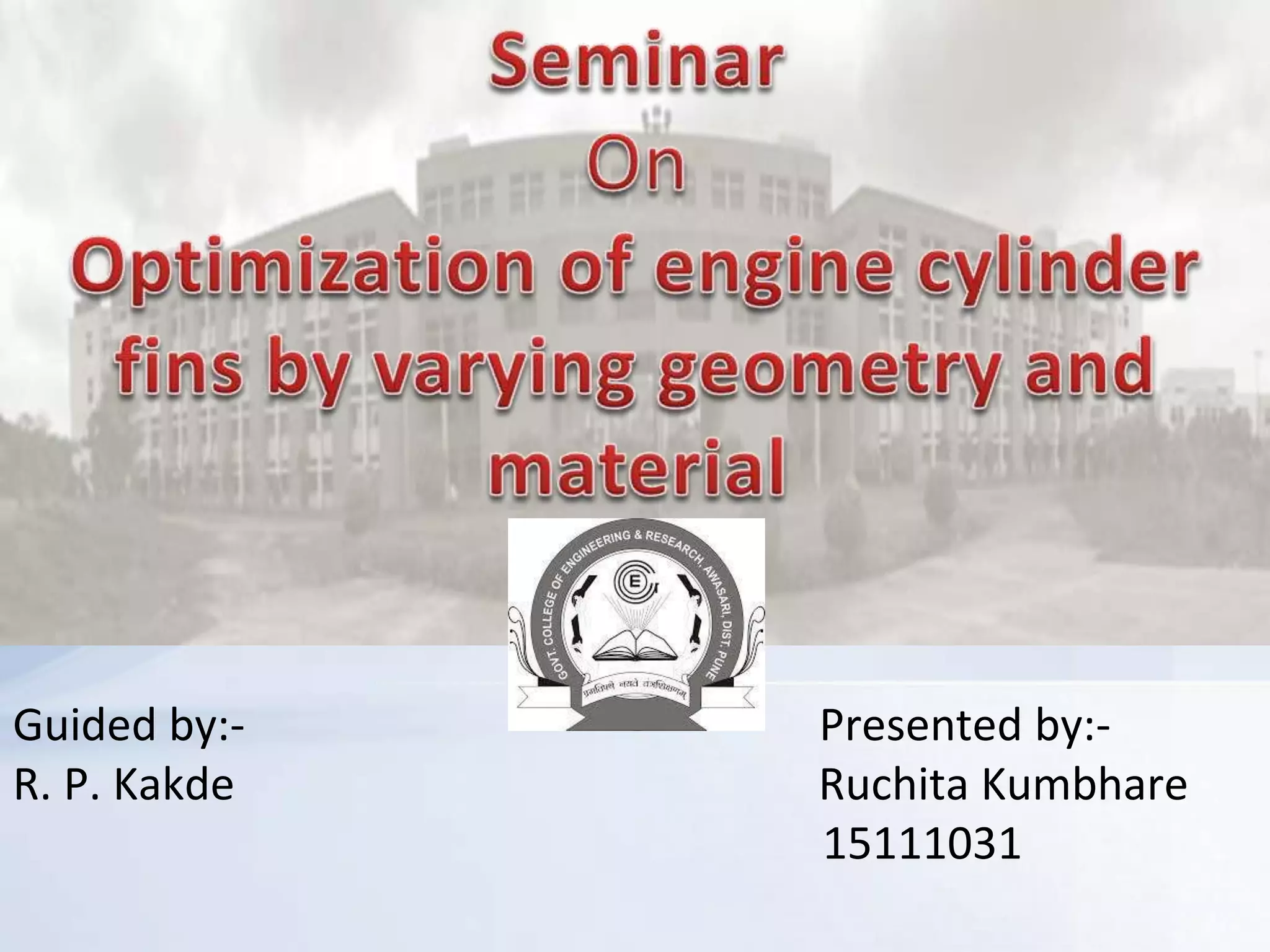 optimization of engine cylinder fins by varing geometry and material | PPSX