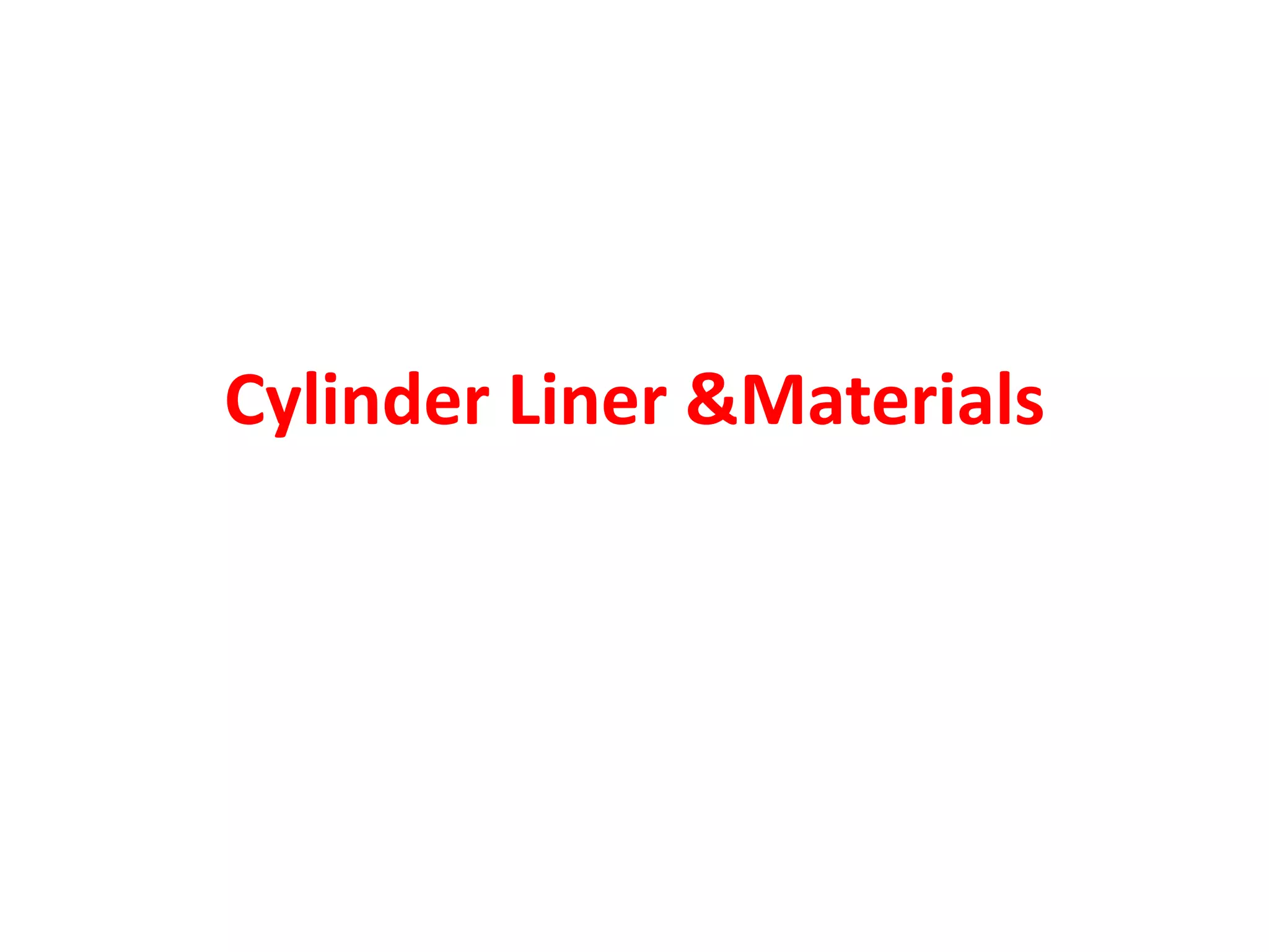 Cylinder liner &materials | PPTX