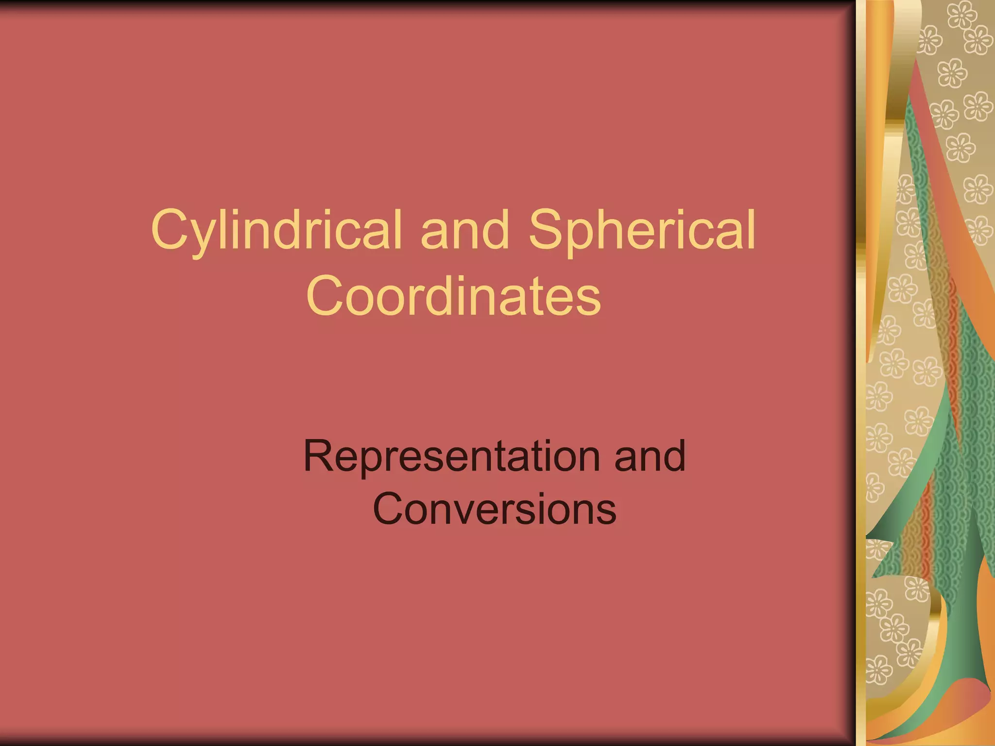 Cylindrical And Spherical Coordinates Ppt