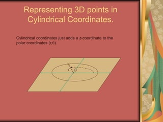 Cylindrical and spherical coordinates | PPT