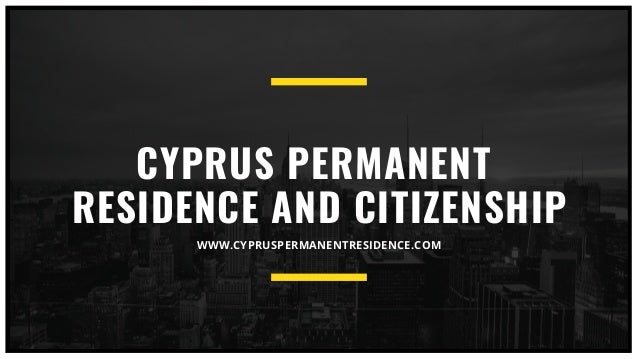 Cyprus Residency by Investment - Cyprus Permanent Residence Permit