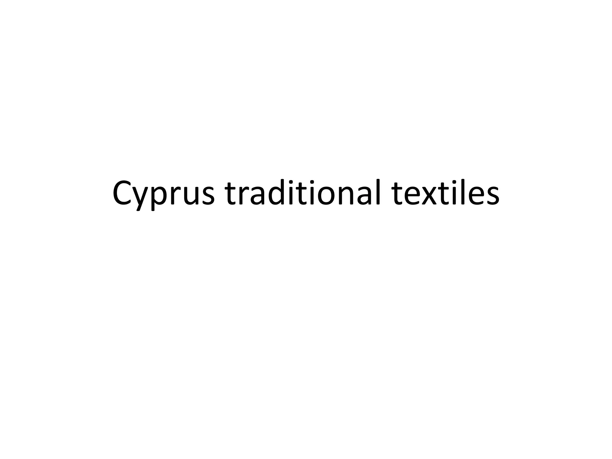 Cyprus traditional textiles | PPSX