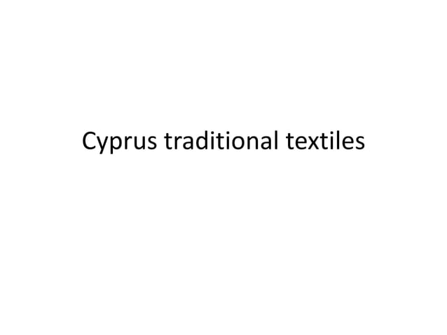 Cyprus traditional textiles | PPSX | Needlework | Arts and Crafts