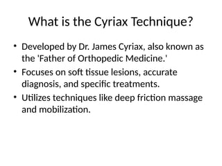 Cyriax_Technique_Presentation physiotherapy | PPTX
