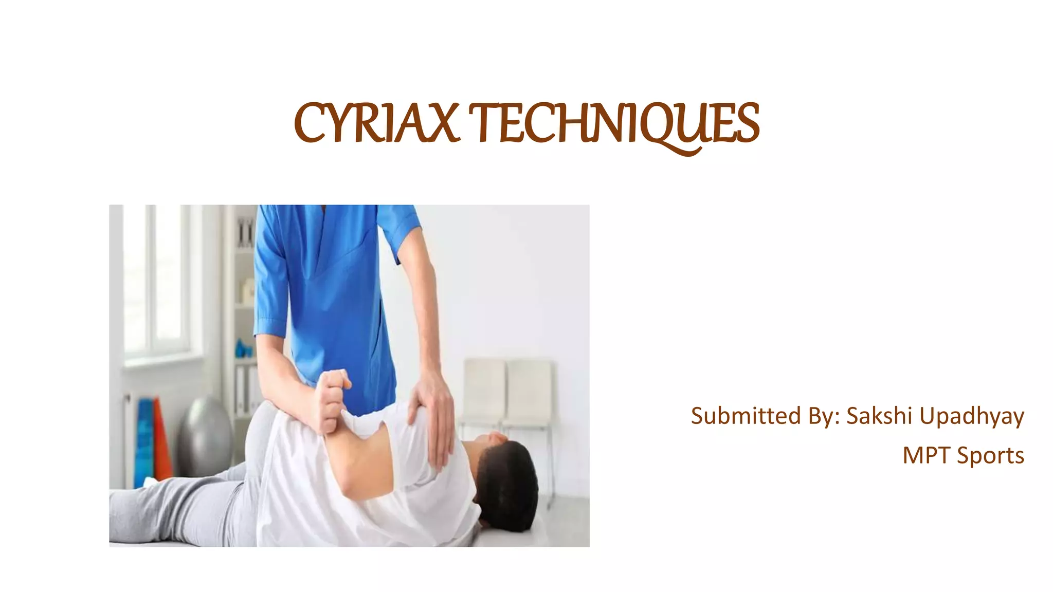CYRIAX TECHNIQUES.pptx