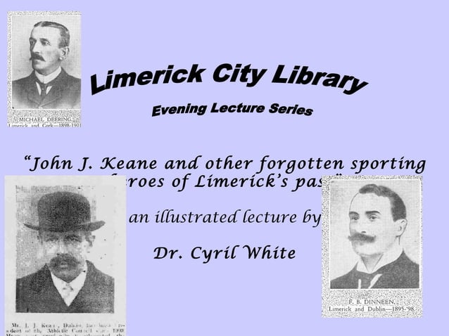 John J. Keane and other forgotten sporting heroes of Limerick’s past | PPT