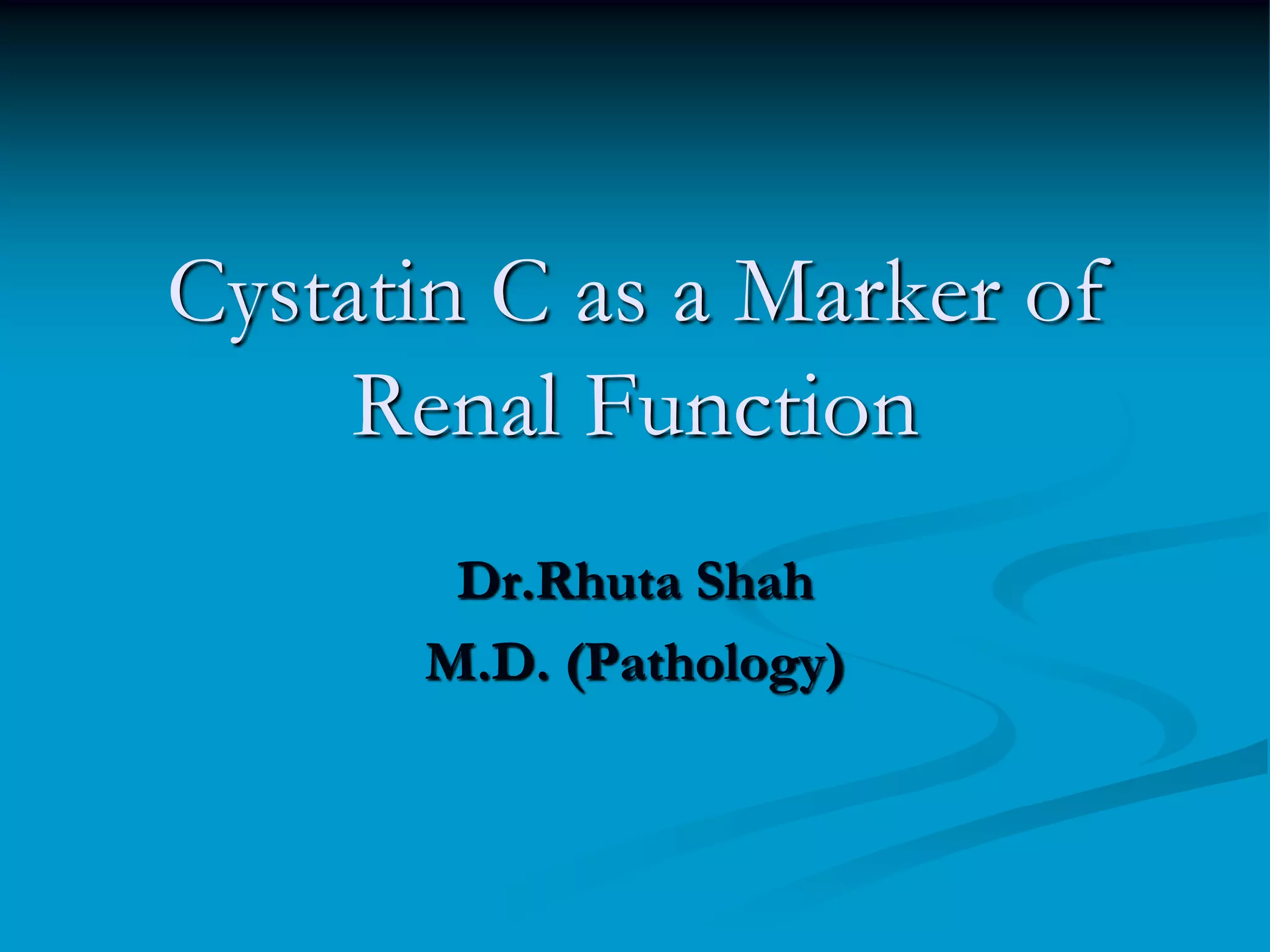 Cystatin-C-as-a-Marker-of-Renal-Function.pptx