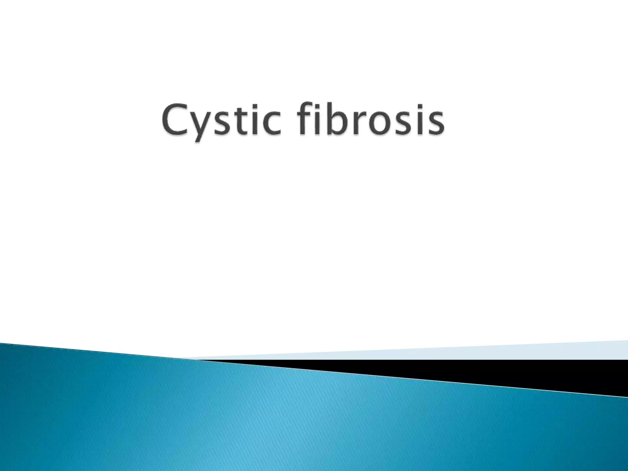 Cystic fibrosis | PPTX
