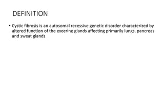 CYSTIC FIBROSIS CLINICAL FEATURES, INVESTIGATION ,MANAGEMENT INCLUDING ...