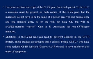 CYSTIC FIBROSIS - TYPES CAUSES AND FUNCTIONAL CLASSES OF CFTR GENE ...
