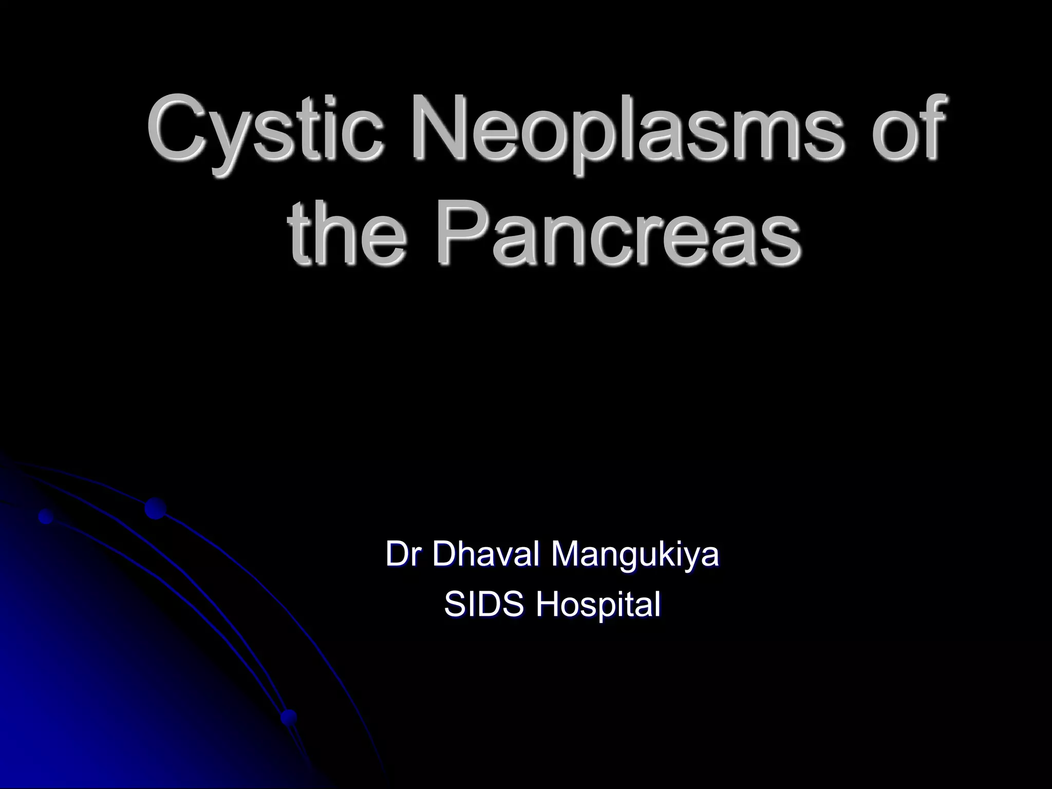 Cystic neoplasm pancreas | PPT