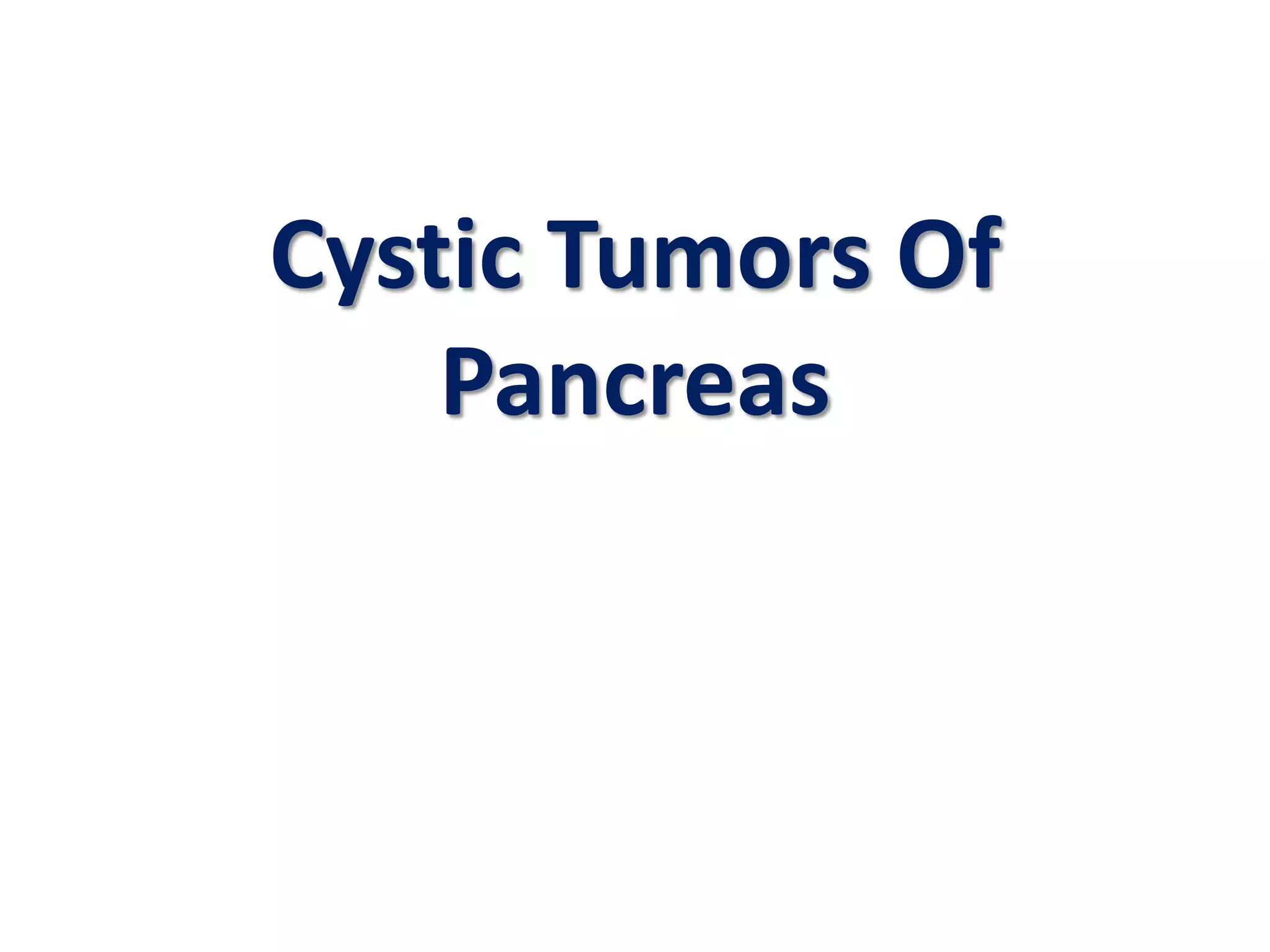 Cystic tumours of pancreas | PPTX