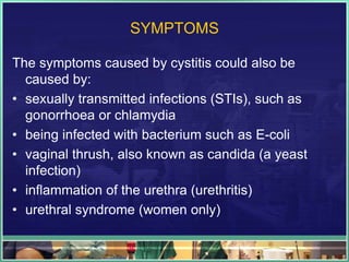 Cystitis INFLAMMATION OF URINARY BLADDER | PPTX