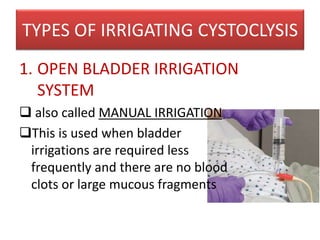 Cystoclysis bladder irrigation | PPTX