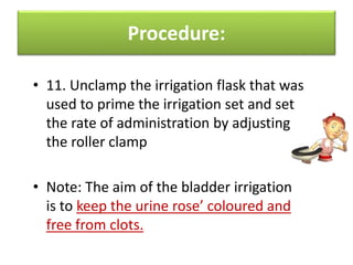 Cystoclysis bladder irrigation | PPTX