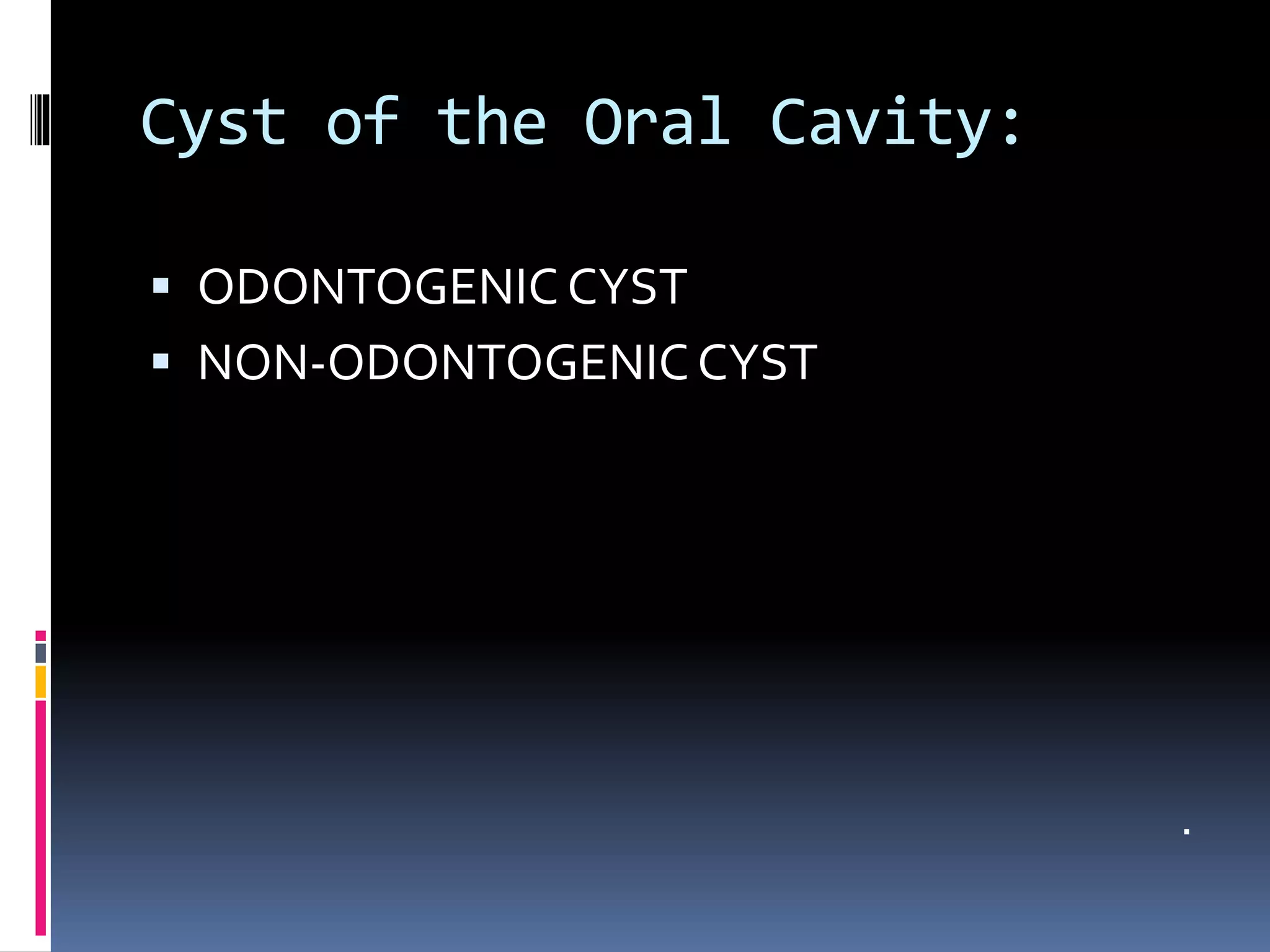 Cysts of the Oral Cavity | PPTX