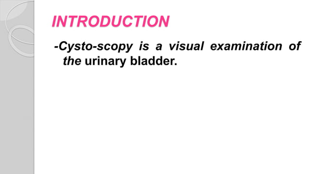 Cystoscopy | PPTX | Surgery | Medical Health