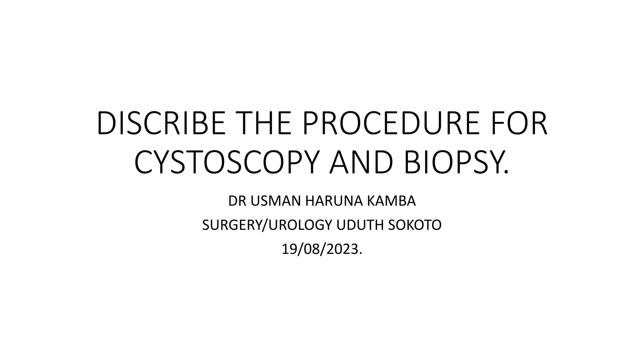 CYSTOSCOPY AND BIOPSY.pptx