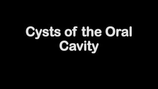 Cysts of the Oral Cavity maxillofacia.pptx