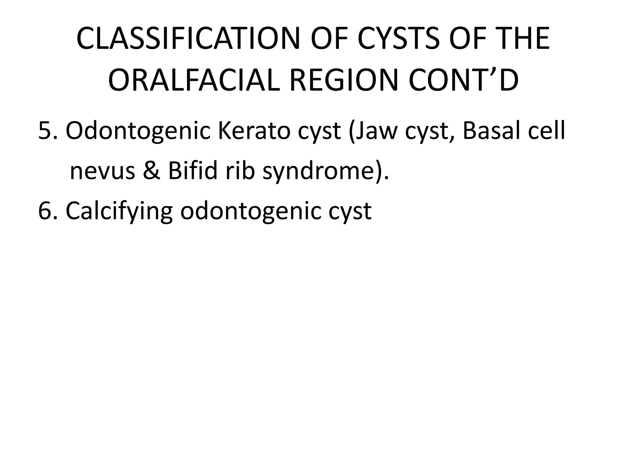 CYSTS OF THE ORAL FACIAL REGION.pptx
