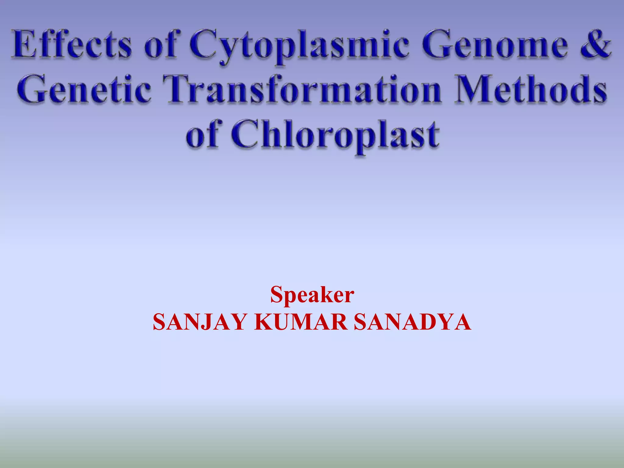 Cytoplasmic inheritance and Chloroplast engineering | PPTX