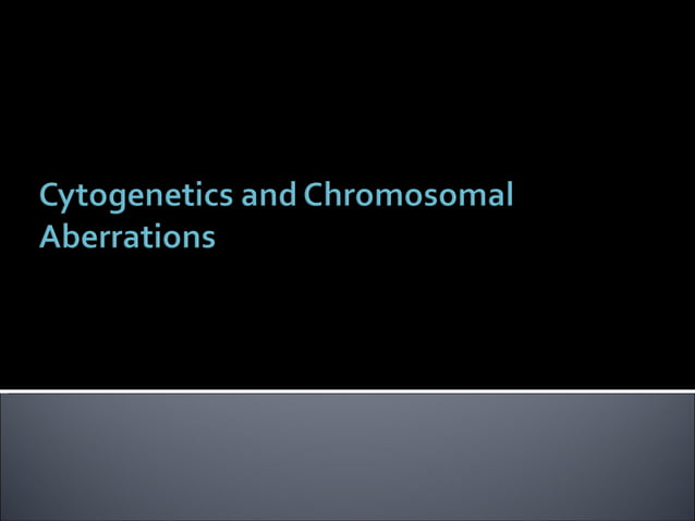 Cytogenetics | PPT | Reproductive Health | Diseases and Conditions