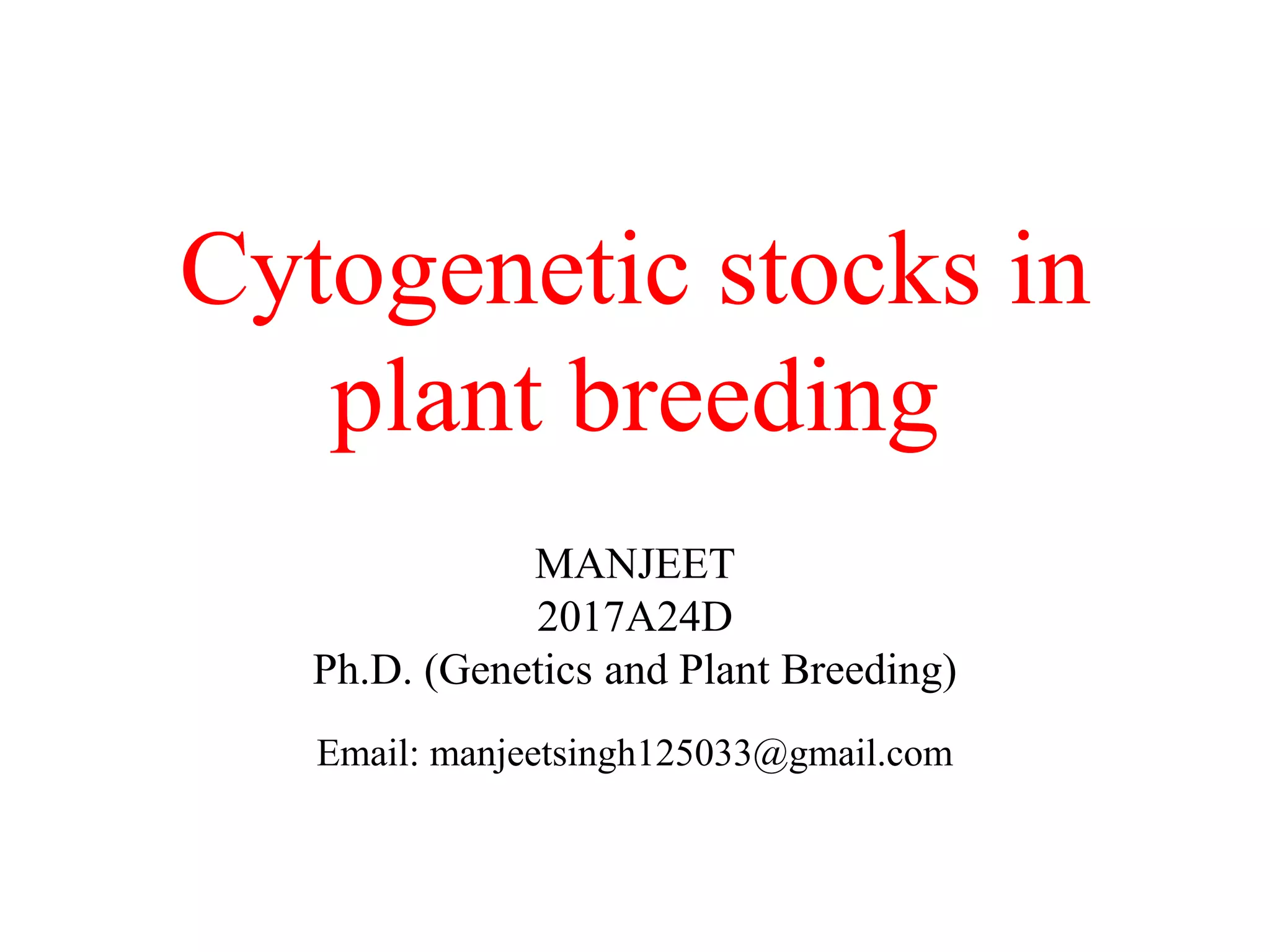 Cytogenetic stocks in in plant breeding | PPTX