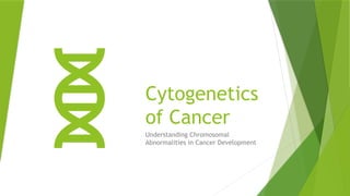 Cytogenetics of Cancer a chemical chemistry | PPT