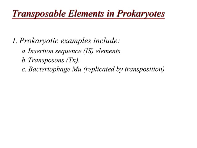 Transposable elements & Transposon mutagenesis | PPT