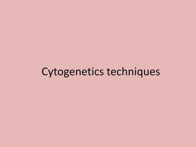 the basics of the cytogenetics techniques.ppt