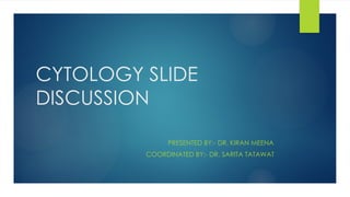 Cytology Slide Disscussion presentation for pathology | PPTX