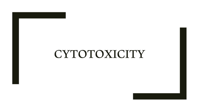 Cytotoxicity | PPTX | Biological Sciences | Science